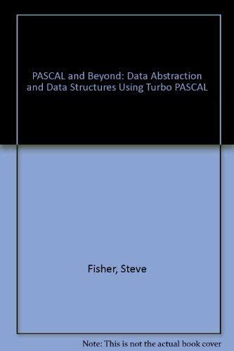 Pascal And Beyond Data Abstraction And Data Structures Using Turbo