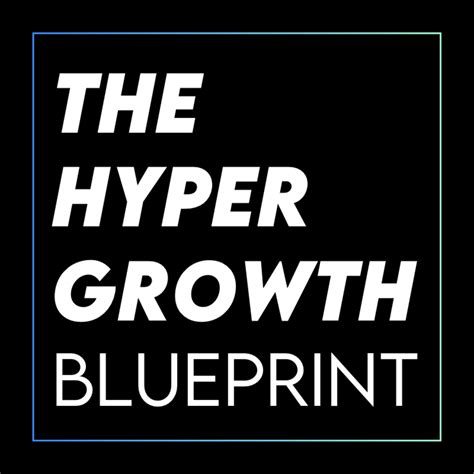 The Hyper Growth Blueprint