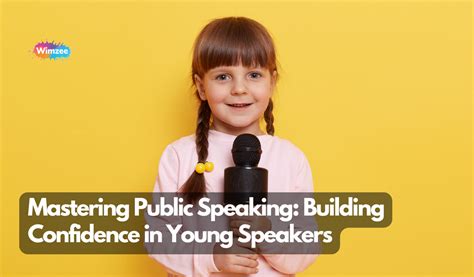 Mastering Public Speaking Building Confidence In Young Speakers