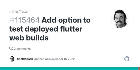 Add Option To Test Deployed Flutter Web Builds · Issue 115464