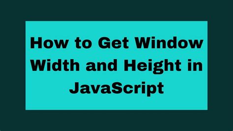 How To Get Window Width And Height In Javascript