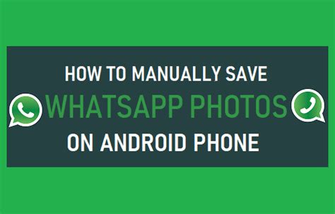 How To Manually Save WhatsApp Photos On Android Techbout