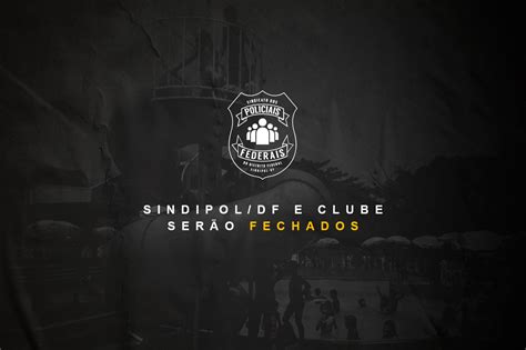 Sindipoldf E Clube Serão Fechados Conforme Decreto Do Gdf De Lockdown