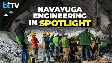 Navayuga Engineering The Company That Constructed The Silkyara Tunnel Business Today