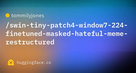 Tommilyjones Swin Tiny Patch4 Window7 224 Finetuned Masked Hateful Meme