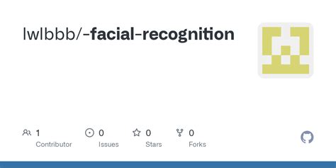 Github Lwlbbb Facial Recognition