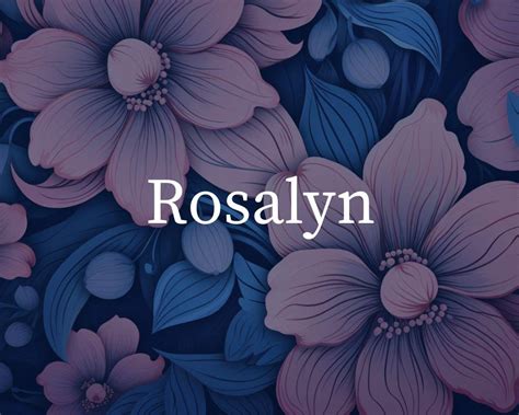 What Is The Spiritual Meaning Of The Name Rosalyn