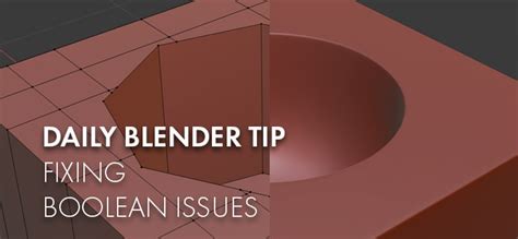 Daily Blender Tip Fixing Boolean Issues Blendernation
