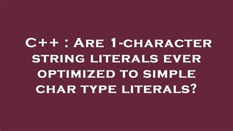 C Are Character String Literals Ever Optimized To Simple Char Type Literals YouTube