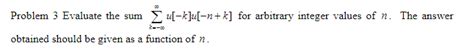 Solved Problem 3 Evaluate The Sum ∑k−∞∞u −k U −nk For