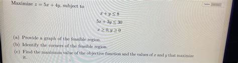 Solved Maximize Z 5x 4y Subject To X Y≤85x 3y≤30x≥0 Y≥0 A