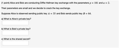 Solved Point Alice And Bob Are Conducting Diffie Hellman Chegg