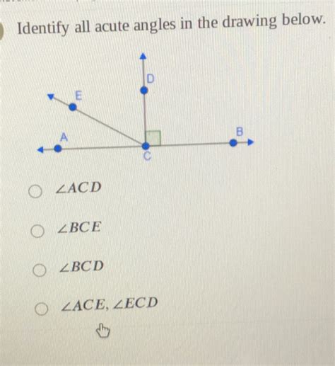 Solved Identify All Acute Angles In The Drawing Below ∠ Acd ∠ Bce ∠ Bcd ∠ Ace ∠ Ecd [math]