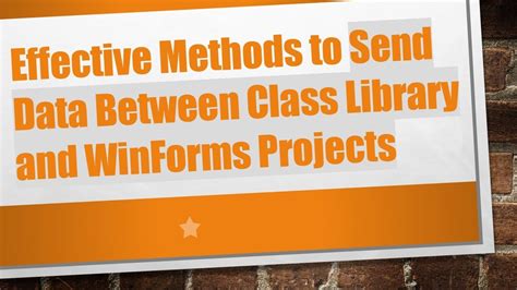 Effective Methods To Send Data Between Class Library And Winforms
