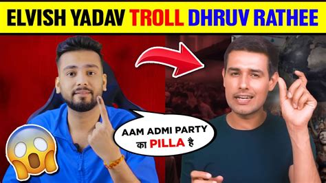 Elvish Yadav TROLL Dhruv Rathee Dhruv Rathee VS Elvish Yadav