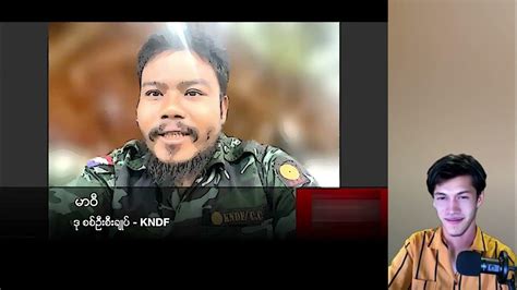 “အပြင်းထန်ဆုံး တိုက်ခိုက်ပြီး အသက်ညှာဆုံး စဉ်းစားပေးမယ်” မာဝီ ဒု စစ်ဦးစီးချုပ် Kndf Youtube