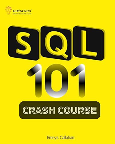sql 101 crash course comprehensive guide to sql fundamentals and