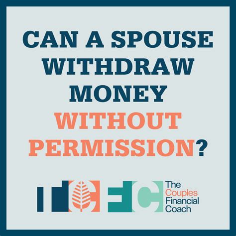 Can A Spouse Withdraw Money Without Permission