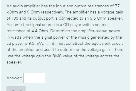 Solved An Audio Amplifier Has The Input And Output Chegg Com