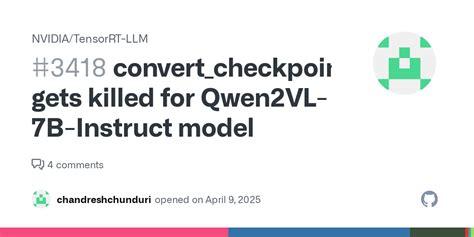 Convertcheckpoint Gets Killed For Qwen2vl 7b Instruct Model · Issue 3418 · Nvidiatensorrt Llm