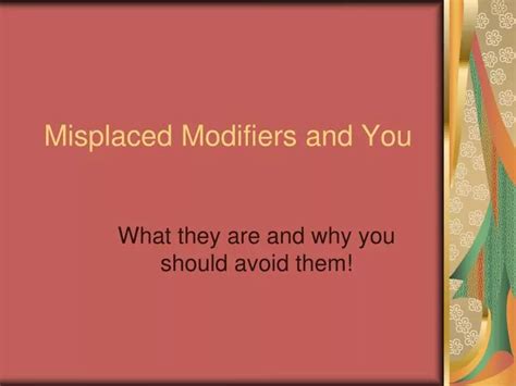 PPT Misplaced Modifiers And You PowerPoint Presentation Free Download ID