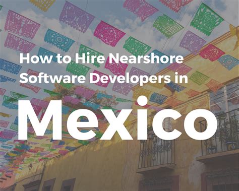 How To Hire Nearshore Software Developers In Mexico Blue Coding