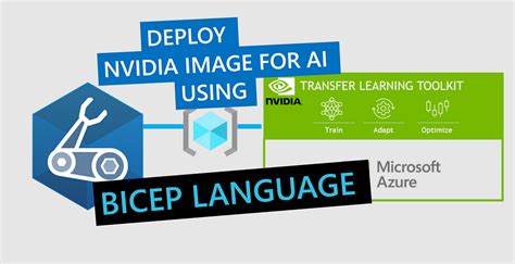 💪deploy Nvidia Image For Ai In Azure Using Bicep Language By Dave R Microsoft Azure And Ai Mvp