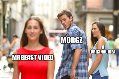 Morgz More Like Uh Bores Imgflip