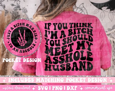 If You Think I M A Bitch You Should Meet My Asshole Etsy