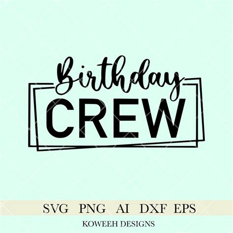Birthday Crew Svg Birthday Svg Birthday Saying Svg Birthday Cut File