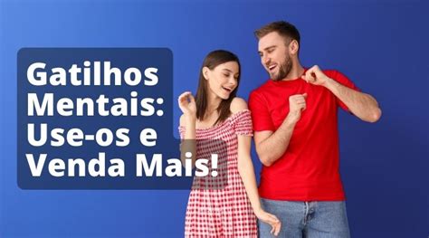 Gatilhos Mentais Para Persuadir E Vender Mais