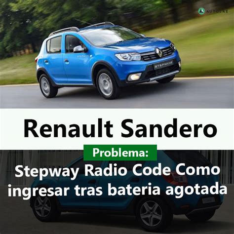 Renault Sandero Stepway Radio Code ¿cómo Ingresar Tras Batería Agotada Autolab