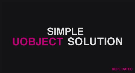 Simple Uobject Solution In Code Plugins Ue Marketplace