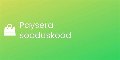 Kõik Aktiivsed Paysera Sooduskoodid [2024]