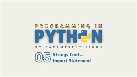 Programming In Python Strings Cont And Import Statements Session 5