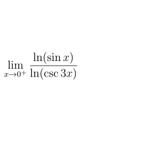 Limx→0 Ln Sinx Ln Csc3x