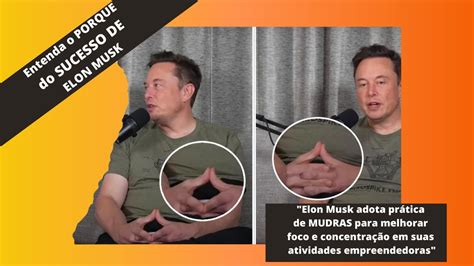 MUDRAS E O PODER DOS GRANDES l ELON MUSK é grande para você l YouTube