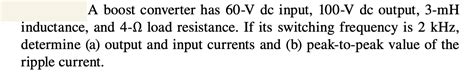 Solved A Boost Converter Has 60 V Dc Input 100 V Dc Chegg Com