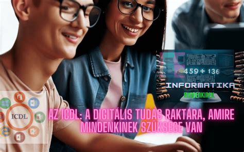 Az ICDL A Digitális Tudás Raktára Amire Mindenkinek Szüksége van Informatika Mindenkinek