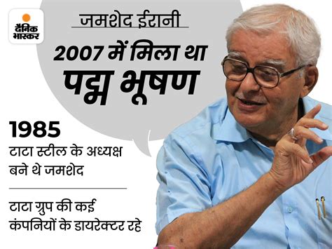 Indias Steel Man Jamshed J Irani Tata Steel Ex Managing Director