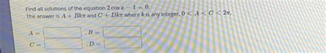 Solved Find All Solutions Of The Equation 2cosx−1 0 The