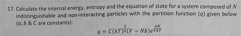 17 calculate the internal energy entropy and the equation of state for