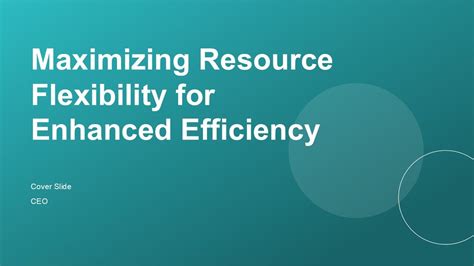 Maximizing Resource Flexibility For Enhanced Efficiency Ppt Powerpoint