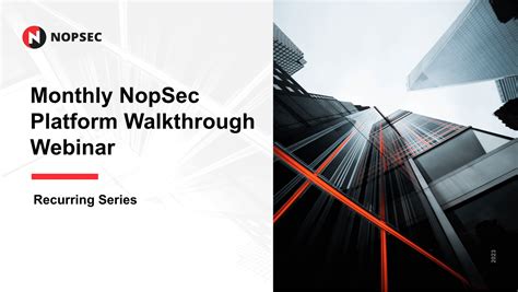 Monthly Platform Demo Walkthrough Webinar Nopsec
