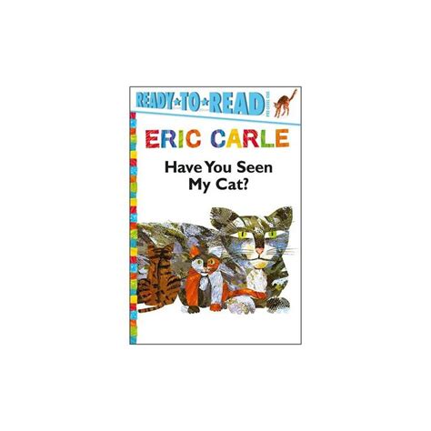 Have You Seen My Cat Illustratorpaperback By Eric Carle And Eric