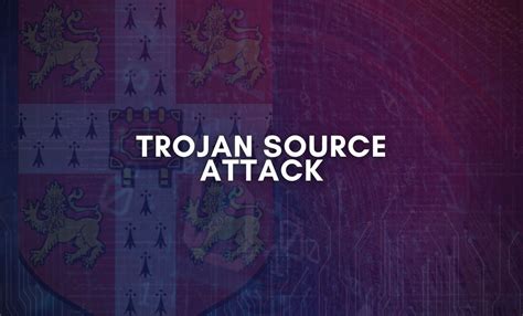 Trojan Source A New Attack Vector Leverages Unicode To Manipulate Compiler