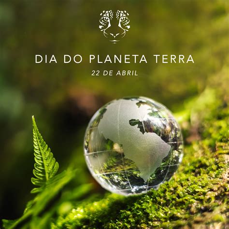O Dia Do Planeta Terra é Um Chamado A Todos Nós Para Que Lutemos Por