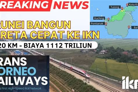 Brunei Berencana Bangun Kereta Cepat Ke IKN Nusantara Ini Reaksi KSP