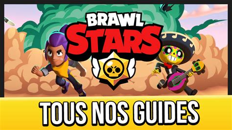 Tous Nos Guides Pour Brawl Stars Brawlers Et Modes De Jeu Gamosaurus