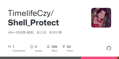 GitHub TimelifeCzy Shell Protect VM一键加壳 脱壳全压缩反调试等